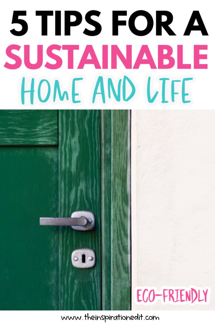 5 Tips for Making Your Home More Sustainable | The Inspiration Edit
